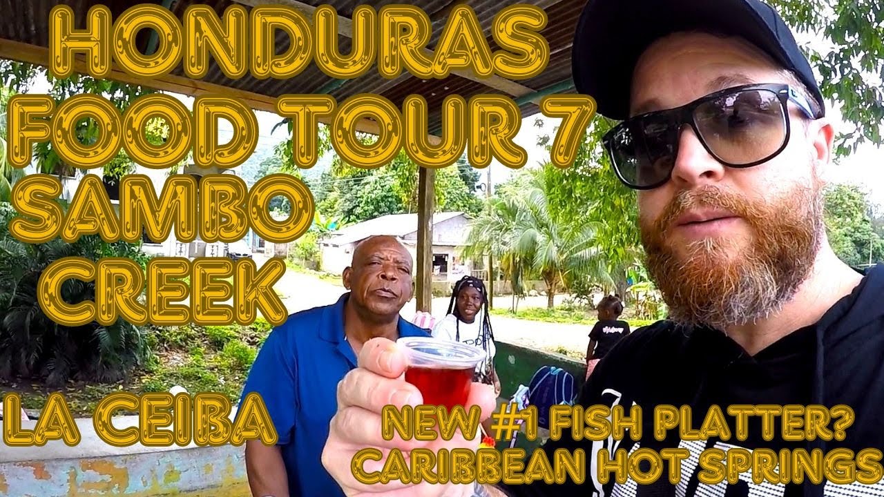 SAMBO CREEK HONDURAS FOOD TOUR CARIBBEAN BEACH HOT SPRINGS & STREET ...