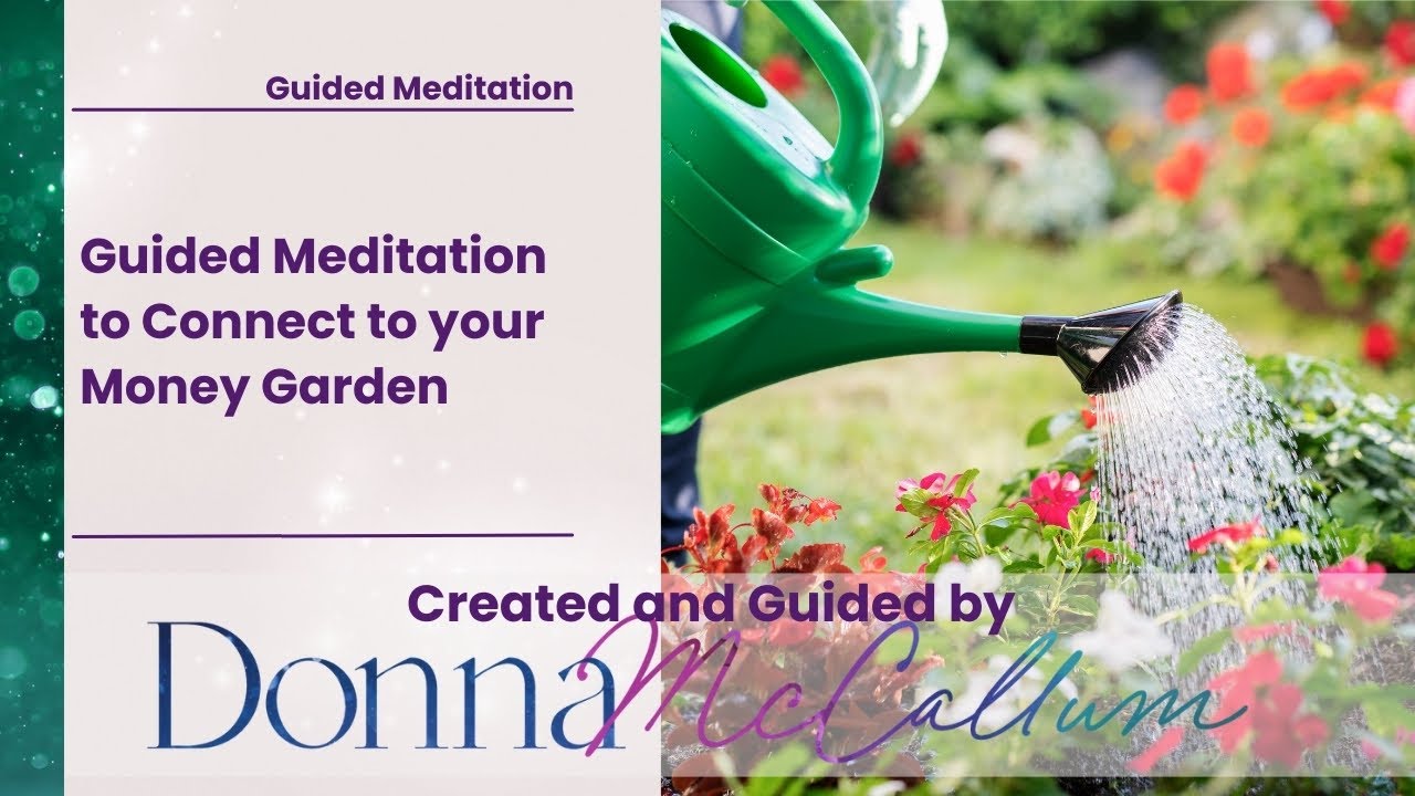 Meditation to Create a Lush, Abundant Money Garden - YouTube