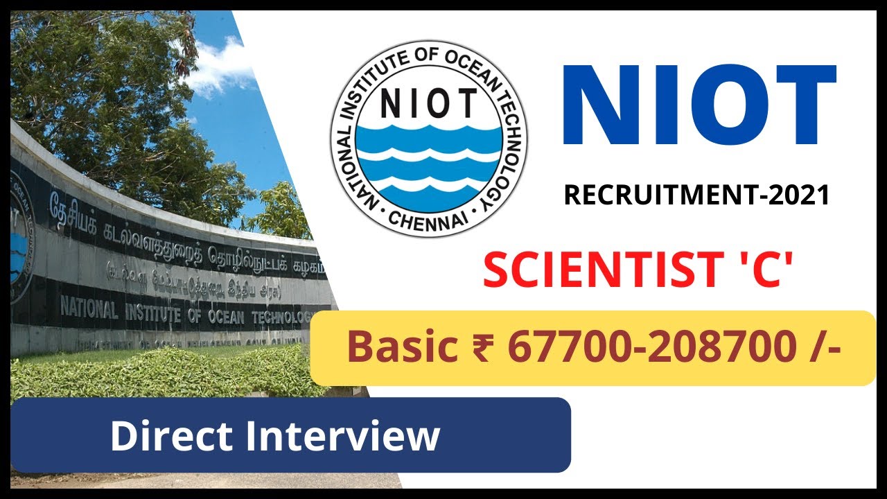 NIOT-2021 Recruitment | Basic ₹ 67700/- | Scientist-C | Permanent Post ...