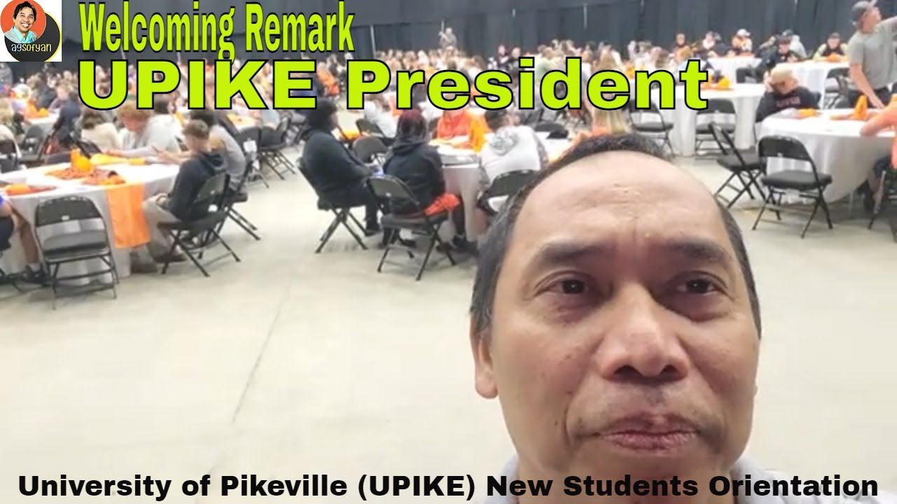 Welcoming Remark from Upike President, Dr. Webb, to Upike New Students ...