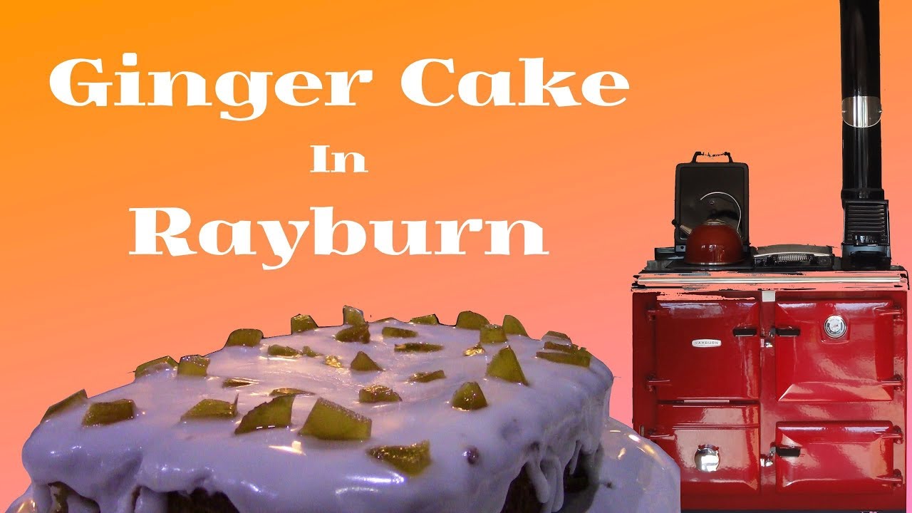 Bake a Ginger Cake in a Rayburn Wood-fired Range-cooker. Living Simply ...
