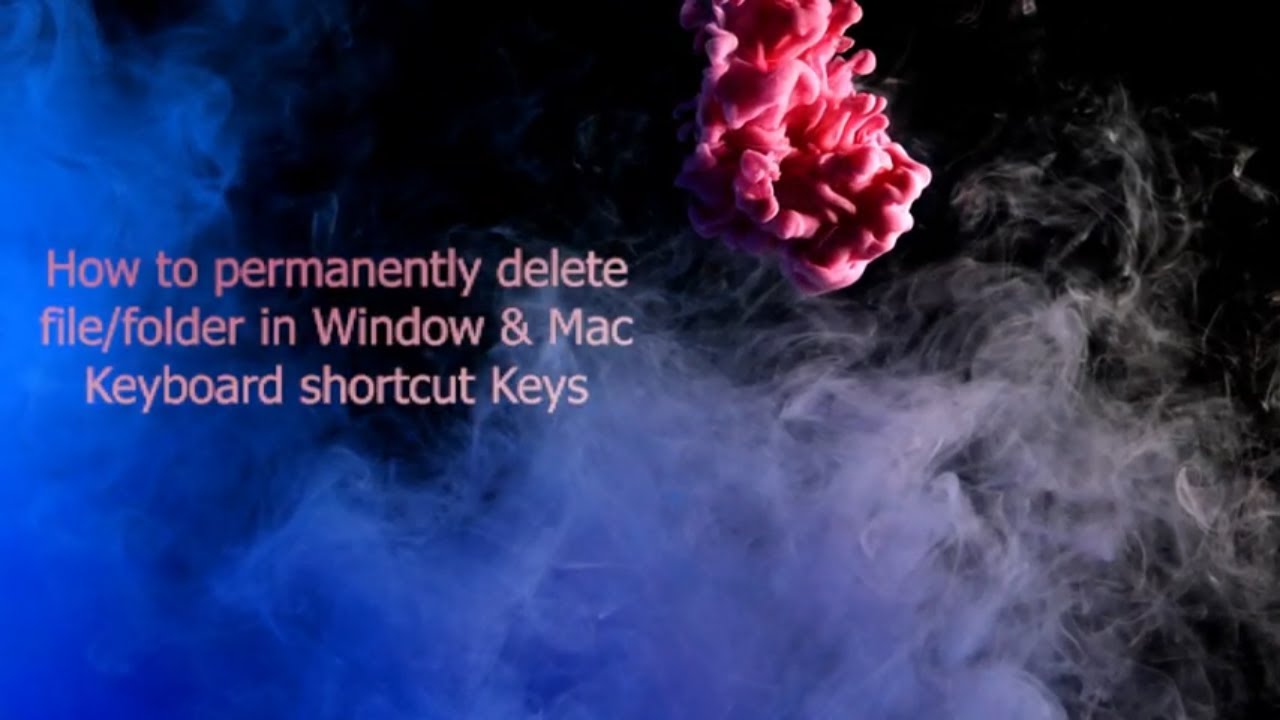 How to Permanently Delete files and folders in Windows & Mac ...