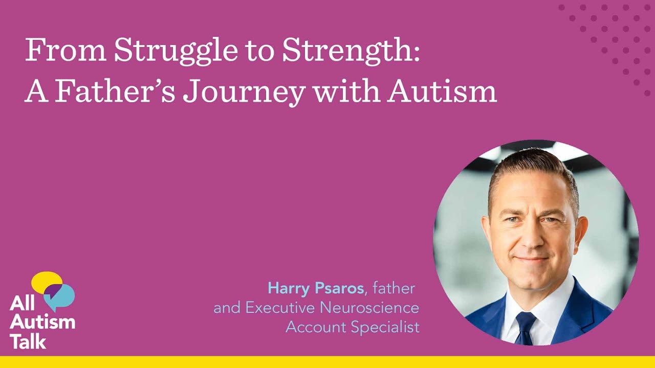 All Autism Talk: From Struggle to Strength - A Father’s Journey with ...