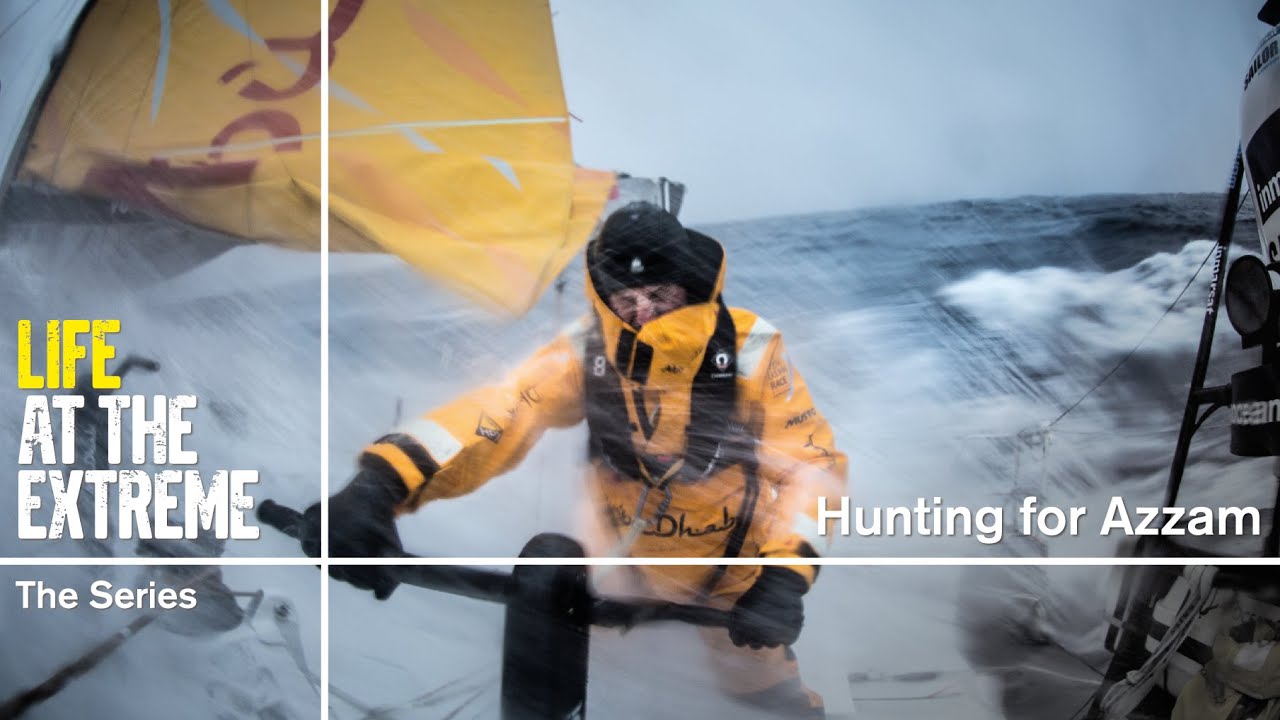 Life at the Extreme - Ep. 6 - 'Hunting for Azzam' | Volvo Ocean Race ...