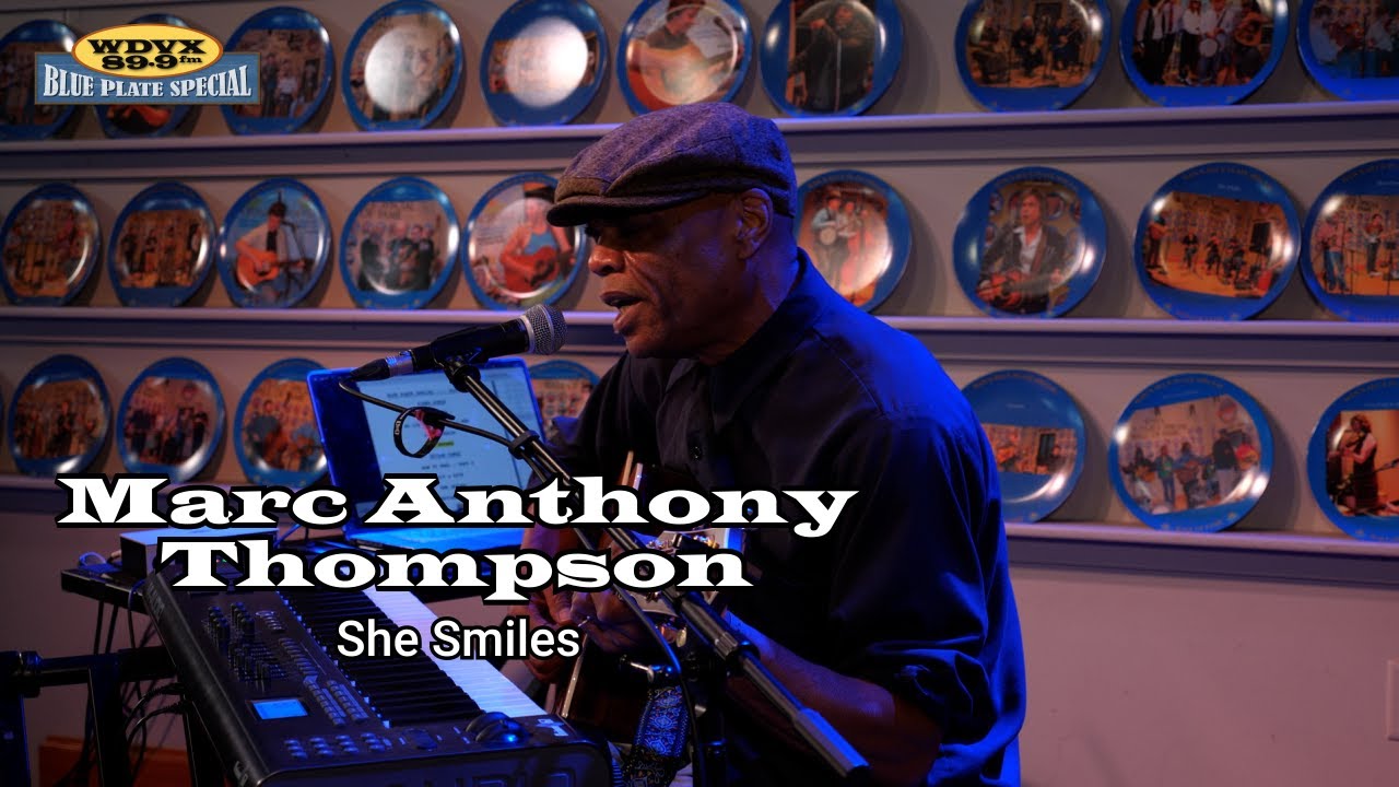 Marc Anthony Thompson - She Smiles (Live on The WDVX Blue Plate Special ...