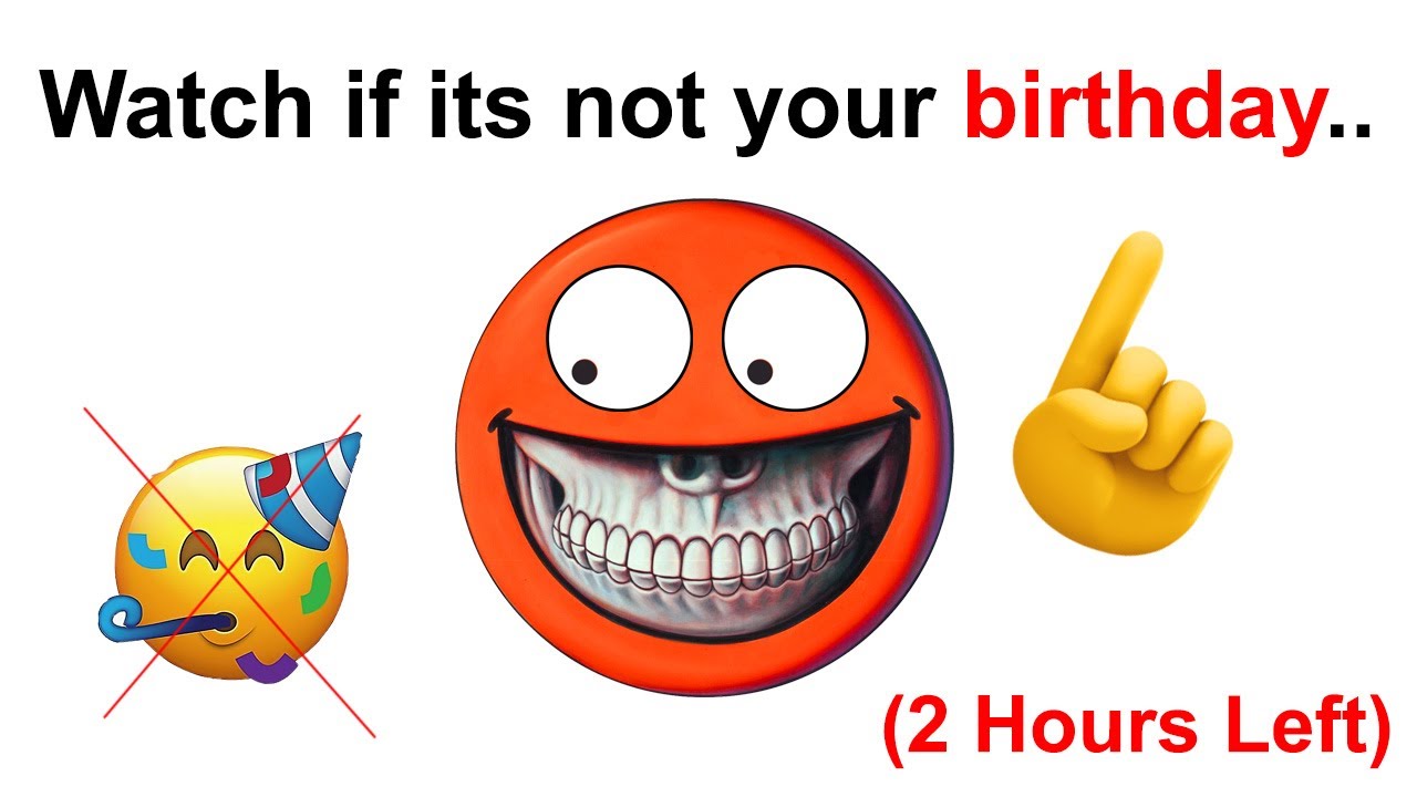 Watch This If It Is Not Your Birthday....... - YouTube