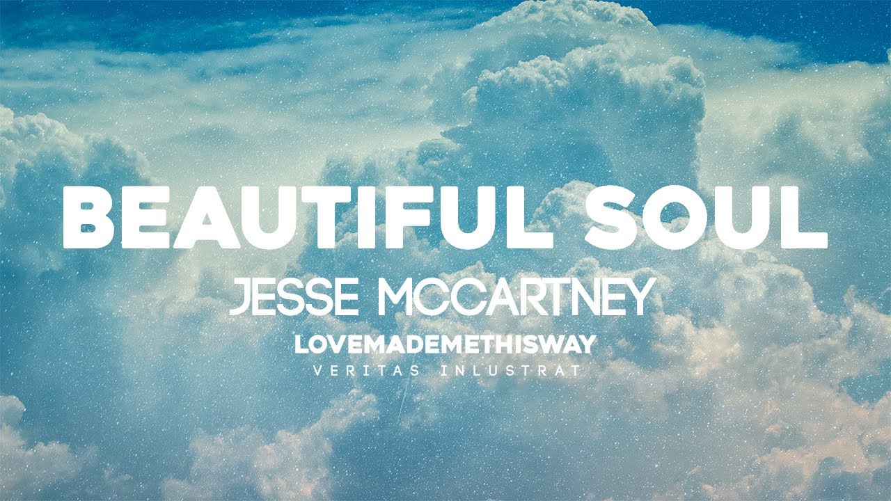 Jesse McCartney - Beautiful Soul (Lyrics) - YouTube
