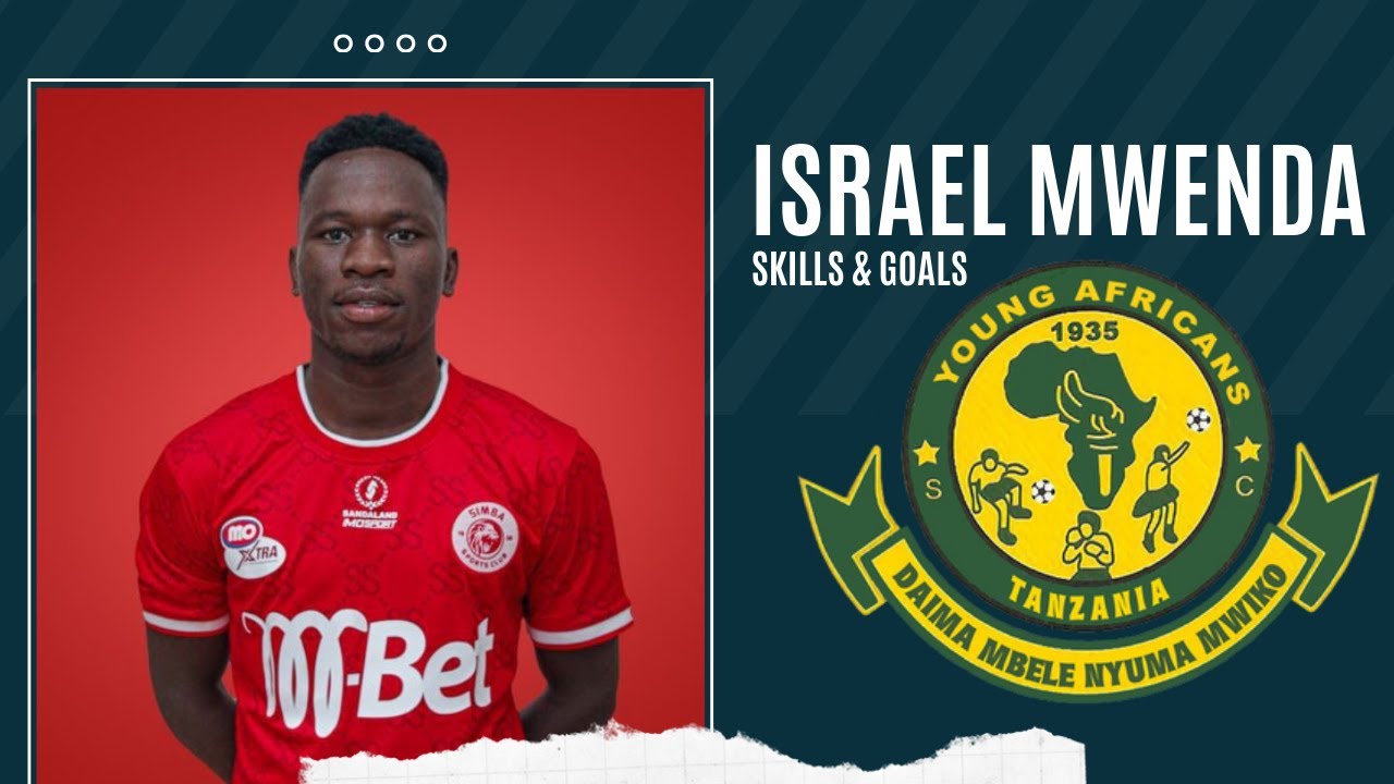 ISRAEL MWENDA SKILLS & GOALS | TRANSFER NEWS TO YANGA SC From SINGIDA ...