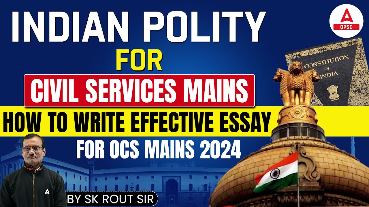 How To Write Effective Essay For OCS Mains 2024 | Indian Polity For CS ...