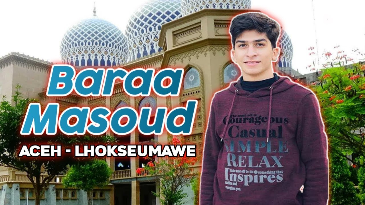 Baraa Masoud di KOTA LHOKSEUMAWE (ACEH) - YouTube