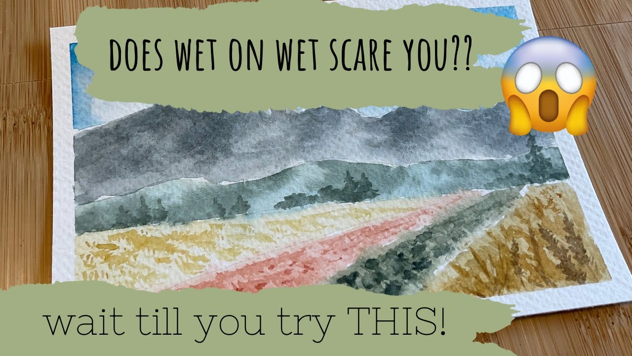 This is how I tackled my fear of wet on wet painting as a watercolor ...