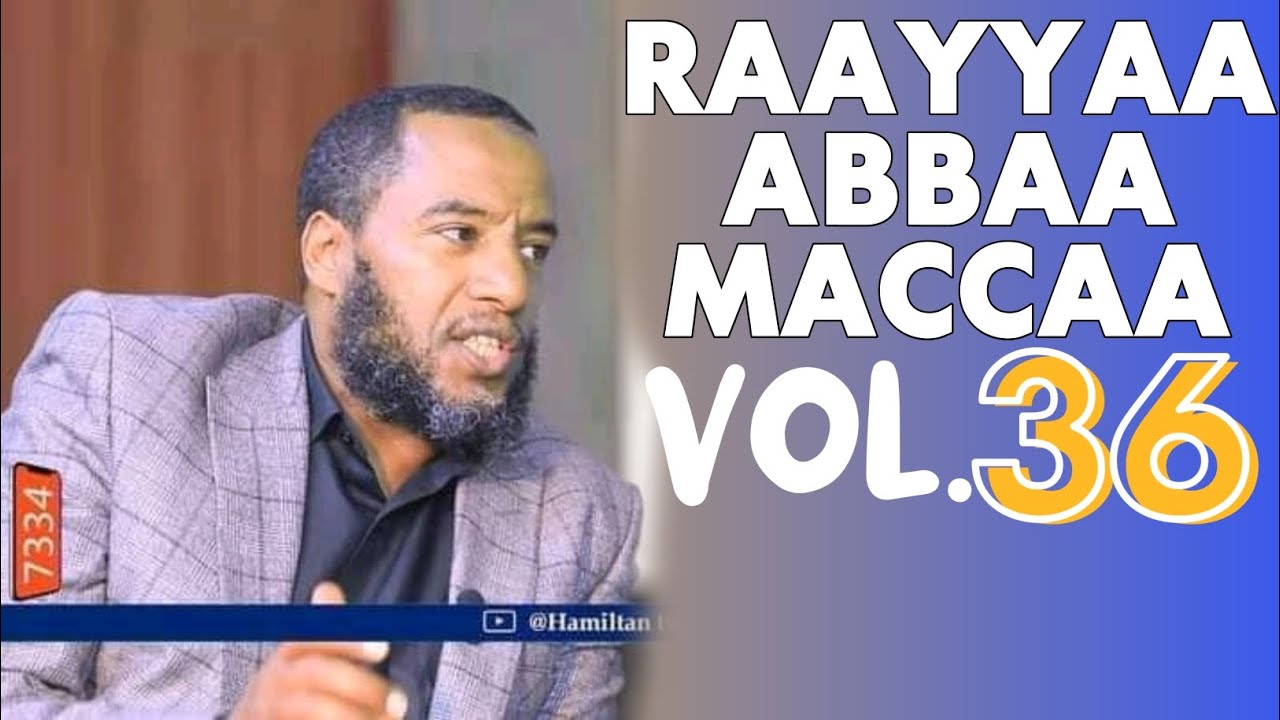 Raayyaa Abbaa Maccaa vol 36 manzuuma 2023 - YouTube