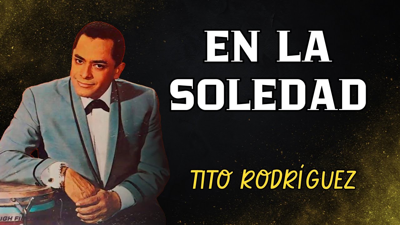 En la Soledad - Tito Rodríguez | Lyric Video - YouTube