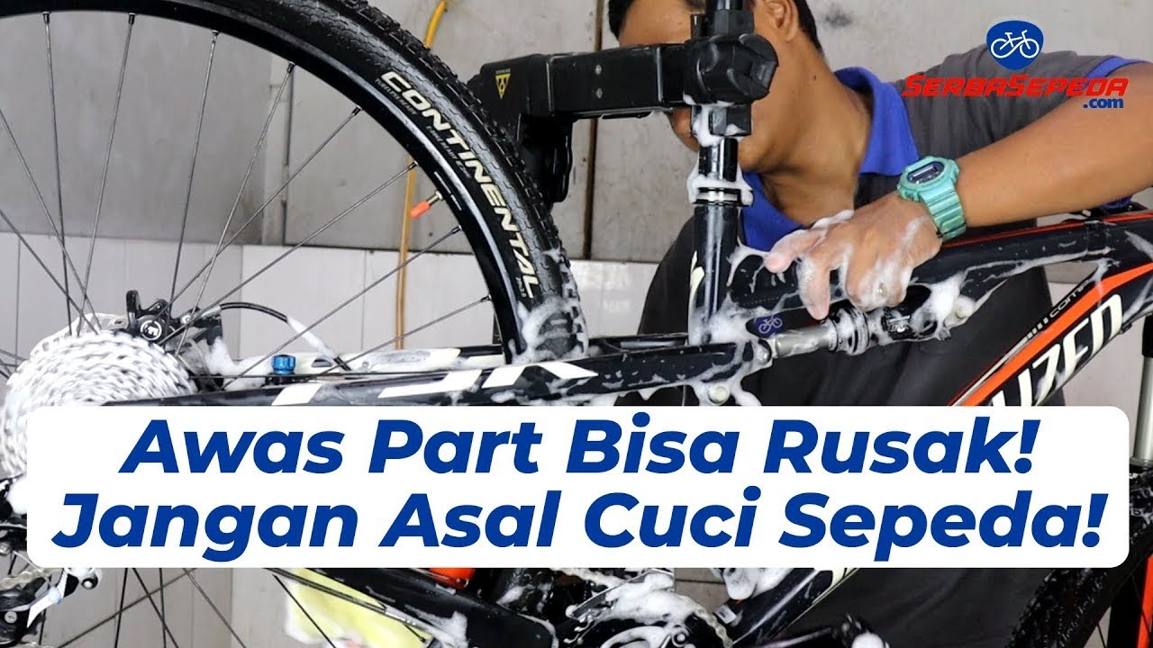 Cara Cuci Sepeda yang Tepat! Jangan Sembarangan ya! - YouTube