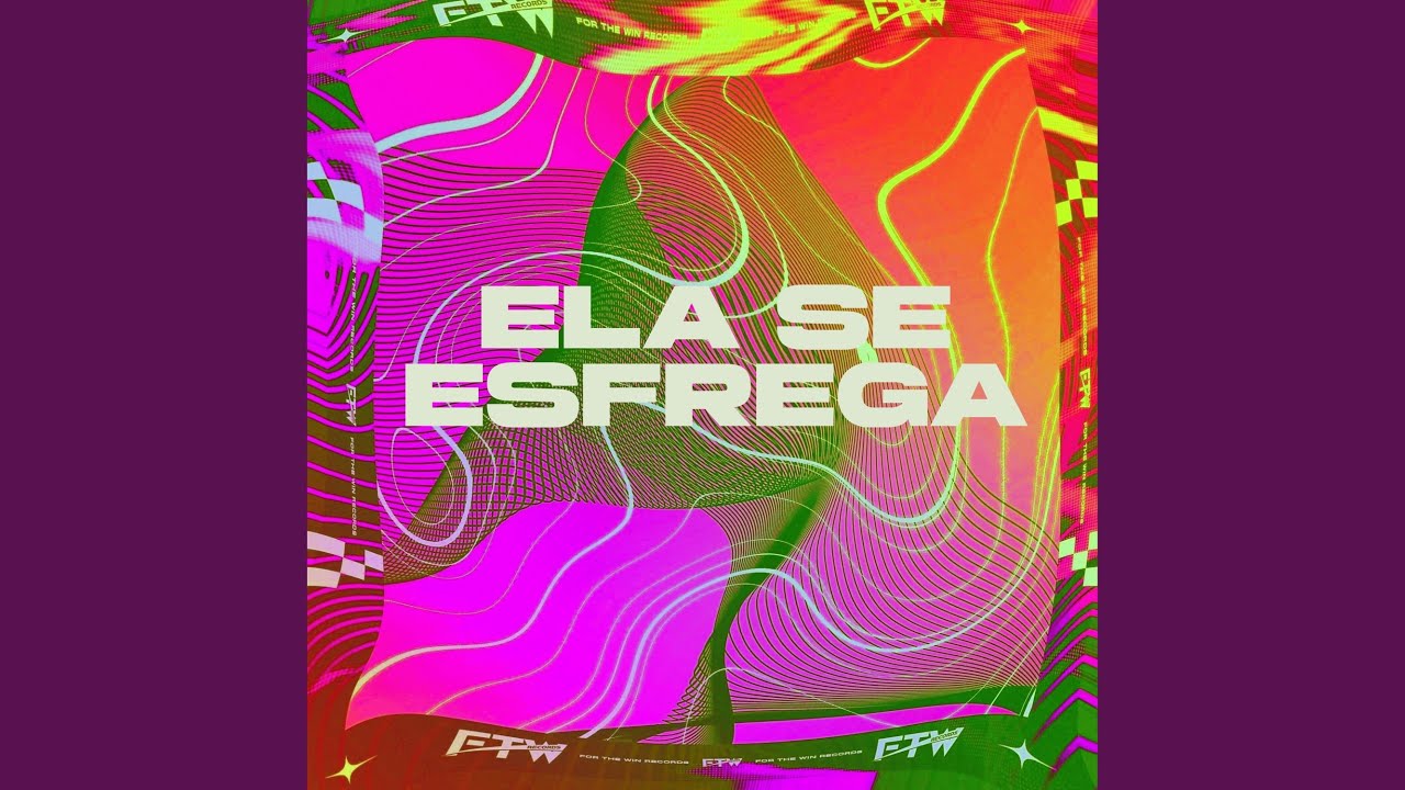Ela Se Esfrega - YouTube