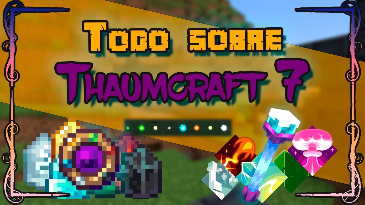 Thaumcraft 7 | Información, Imágenes y más (2024, Actualizado) | # ...