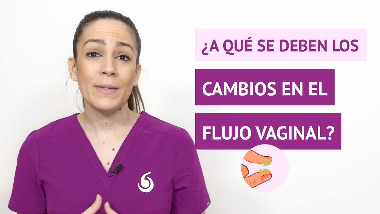 ¿A qué se deben los cambios en el flujo vaginal? - YouTube