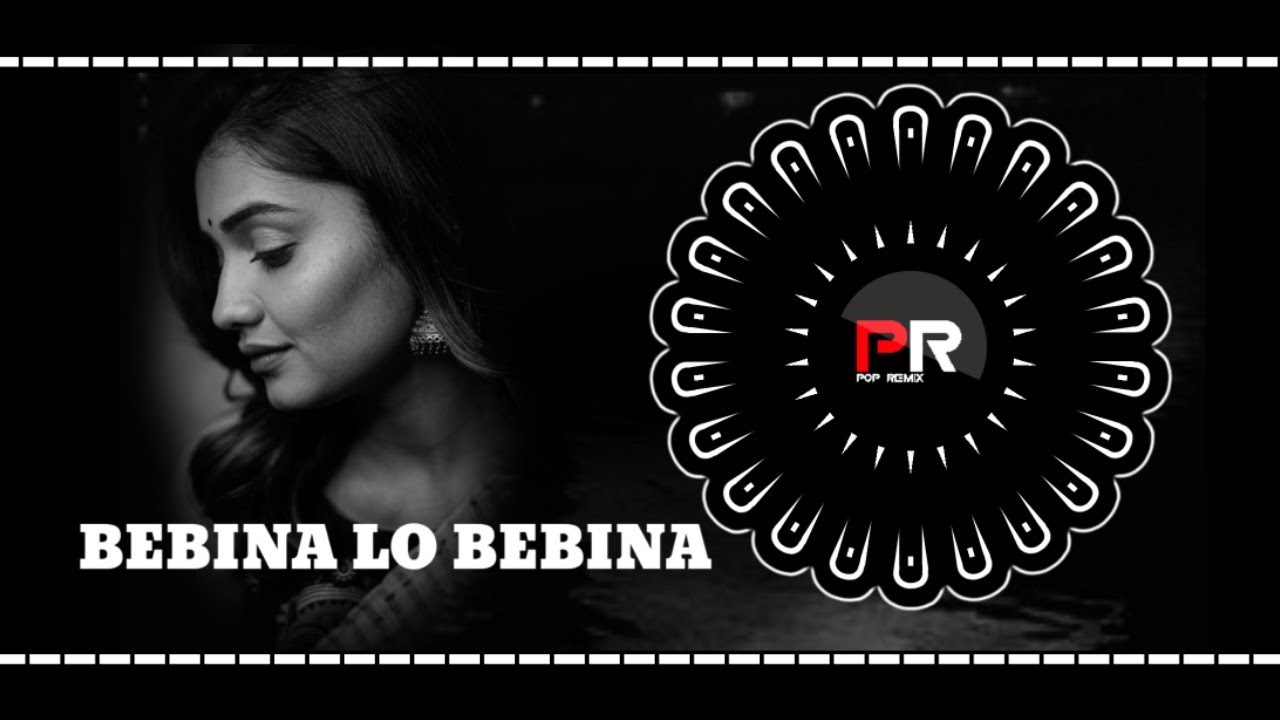 Bebina Lo Bebina - Viral dj (Edm X Circuit) Dj X Chiku X Dj Ultra Remix x Pop Remix Bbsr - YouTube