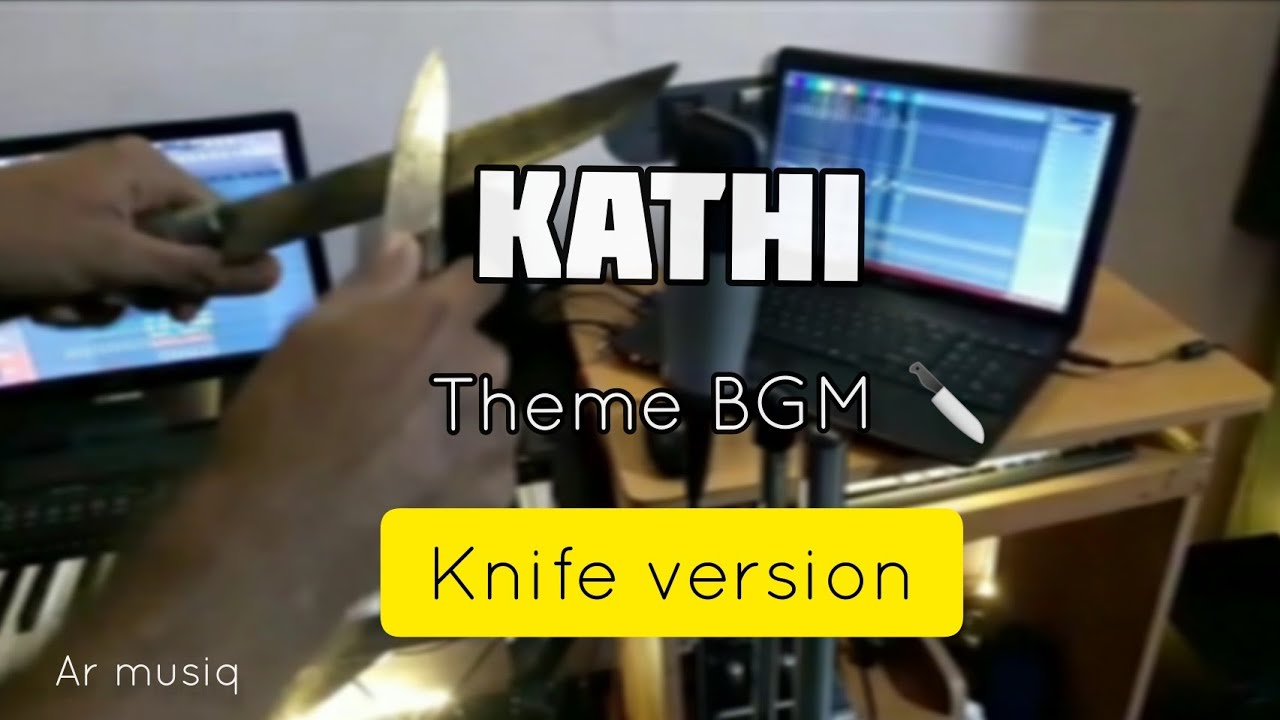 kathi theme bgm ( KNIFE VERSION) instrumental cover by ar musiq - YouTube