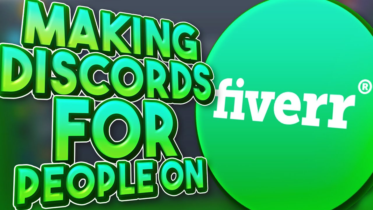 Making DISCORD SERVERS for people on FIVERR - YouTube