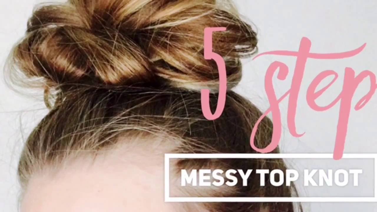 5 Step Messy Top Knot - YouTube