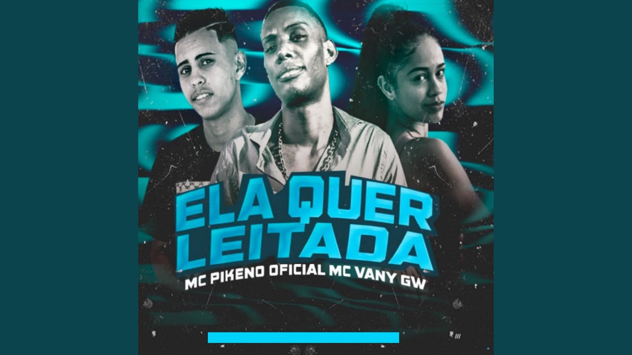 Ela Quer Leitada Feat Mc Gw Youtube Music