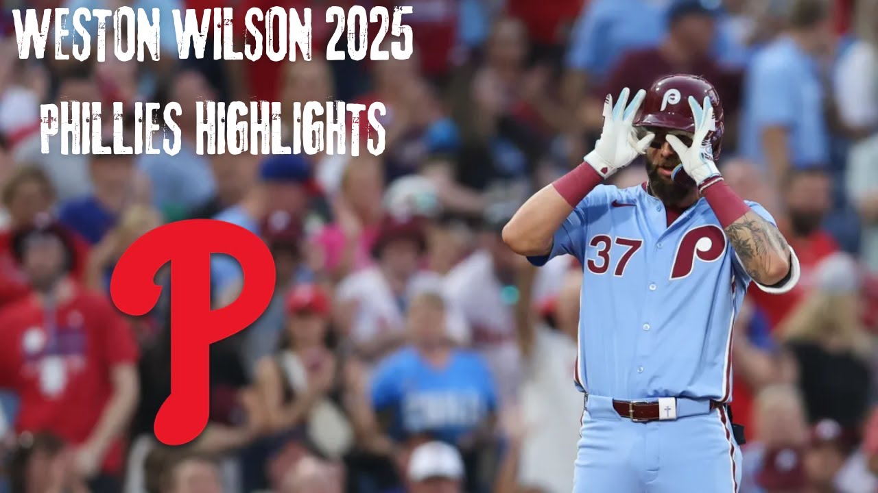 WESTON WILSON 2025 PHILLIES HIGHLIGHTS #MLB, #PHILLIES, #WESTONWILSON ...