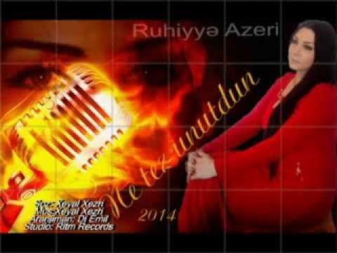 Ruhiyye Azeri  Ne tez unutdun~1