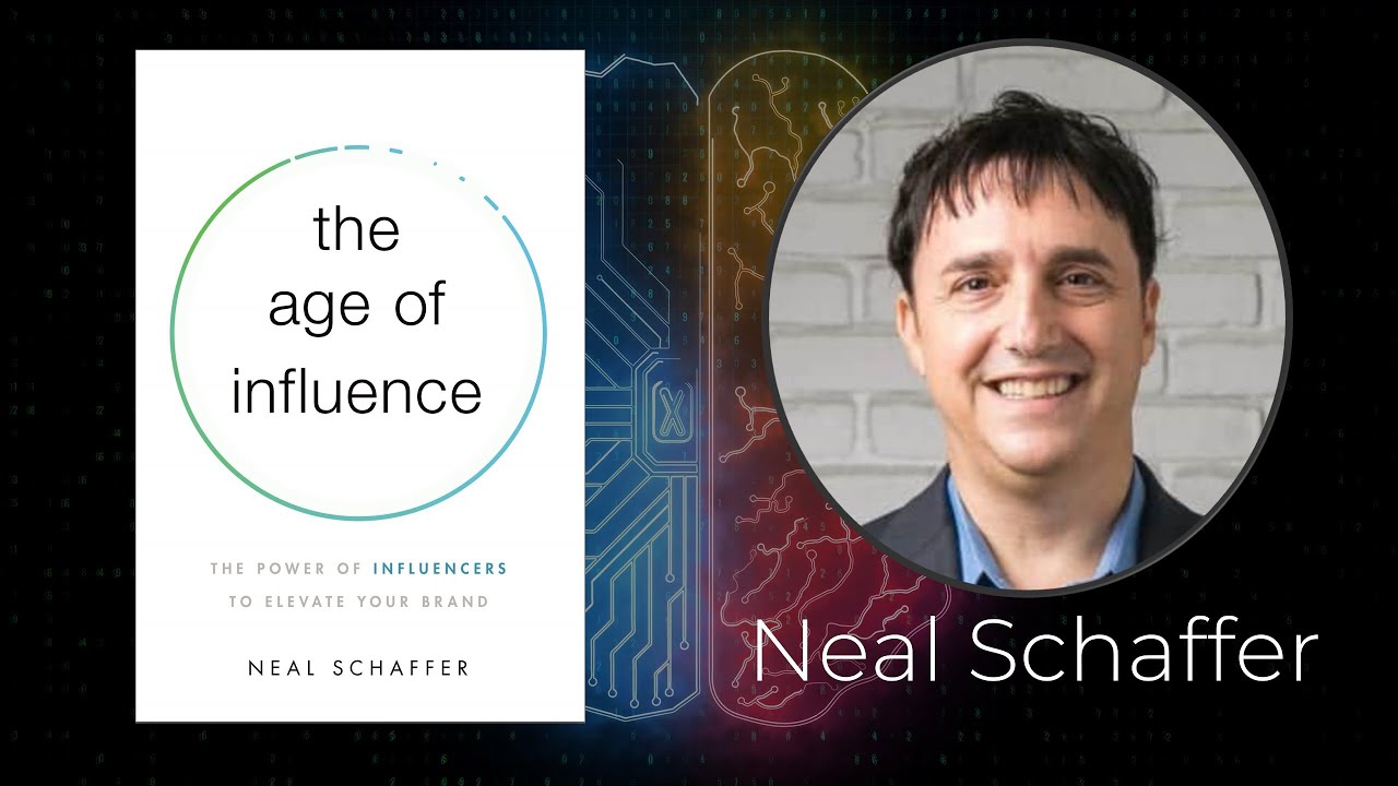 Brainfluence: The Age of Influence and Influencers with Neal Schaffer ...