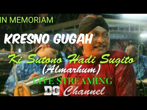 KRESNO GUGAH @Ki SUTONO HADI SUGITO (Alm)