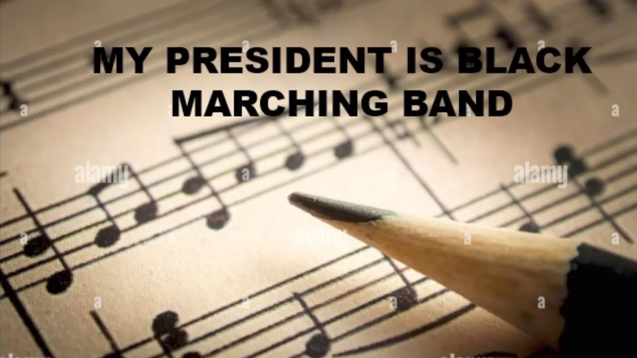MY PRESIDENT IS BLACK - ARREGLO PARA BANDA DE MÚSICA - YouTube