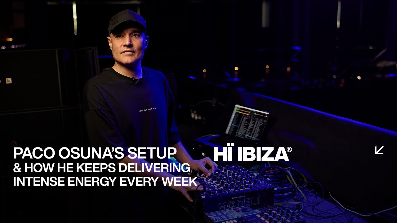 Paco Osuna's DJ Setup, His Thought Process & Advice To Upcoming Artists ...