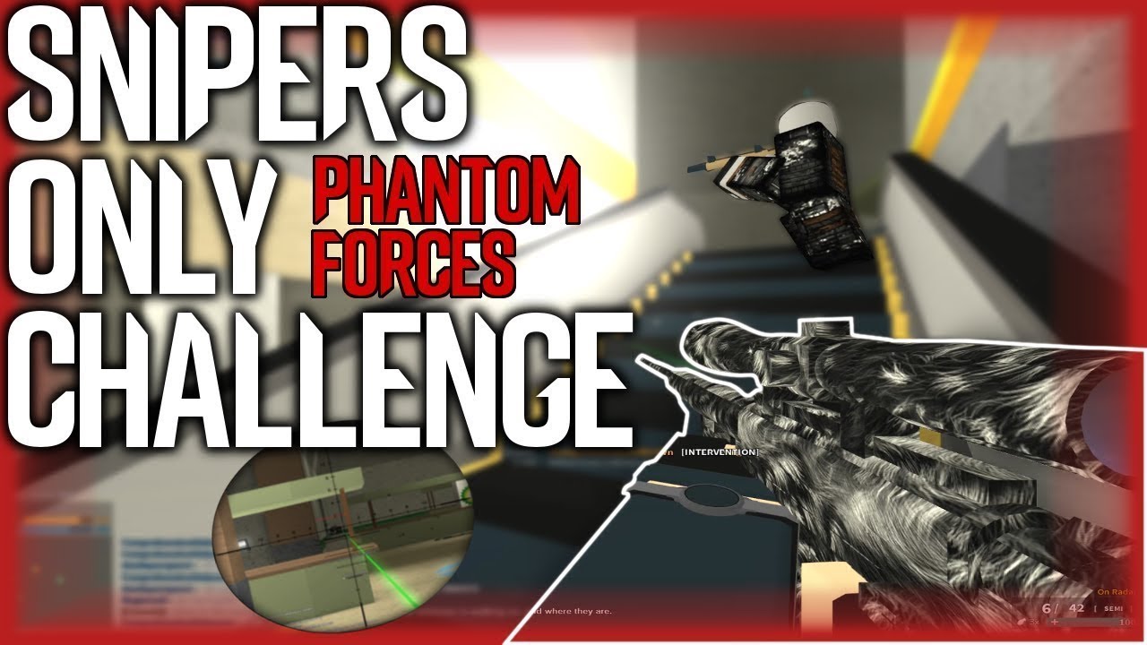 SNIPERS ONLY CHALLENGE!!!PHANTOM FORCES - YouTube