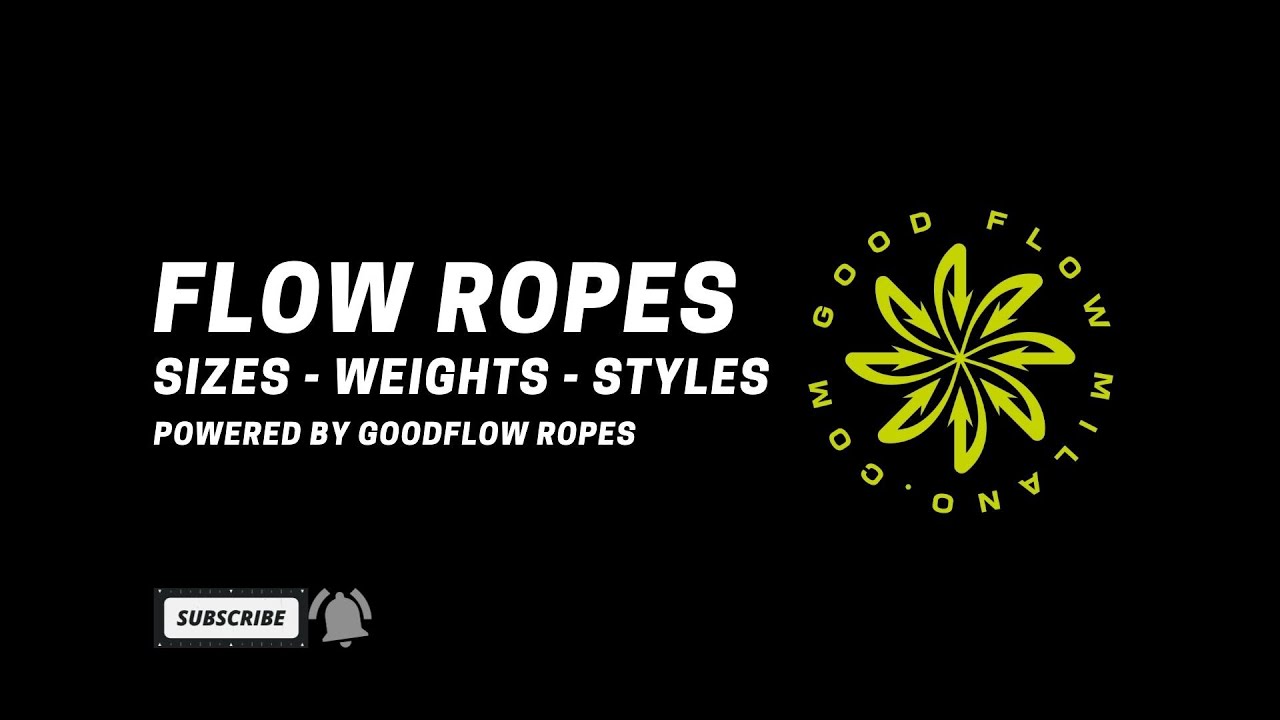 GOOD FLOW ⚛️ #3 FLOW ROPES Sizes - Weights - Styles GOOD FLOW MILANO ...