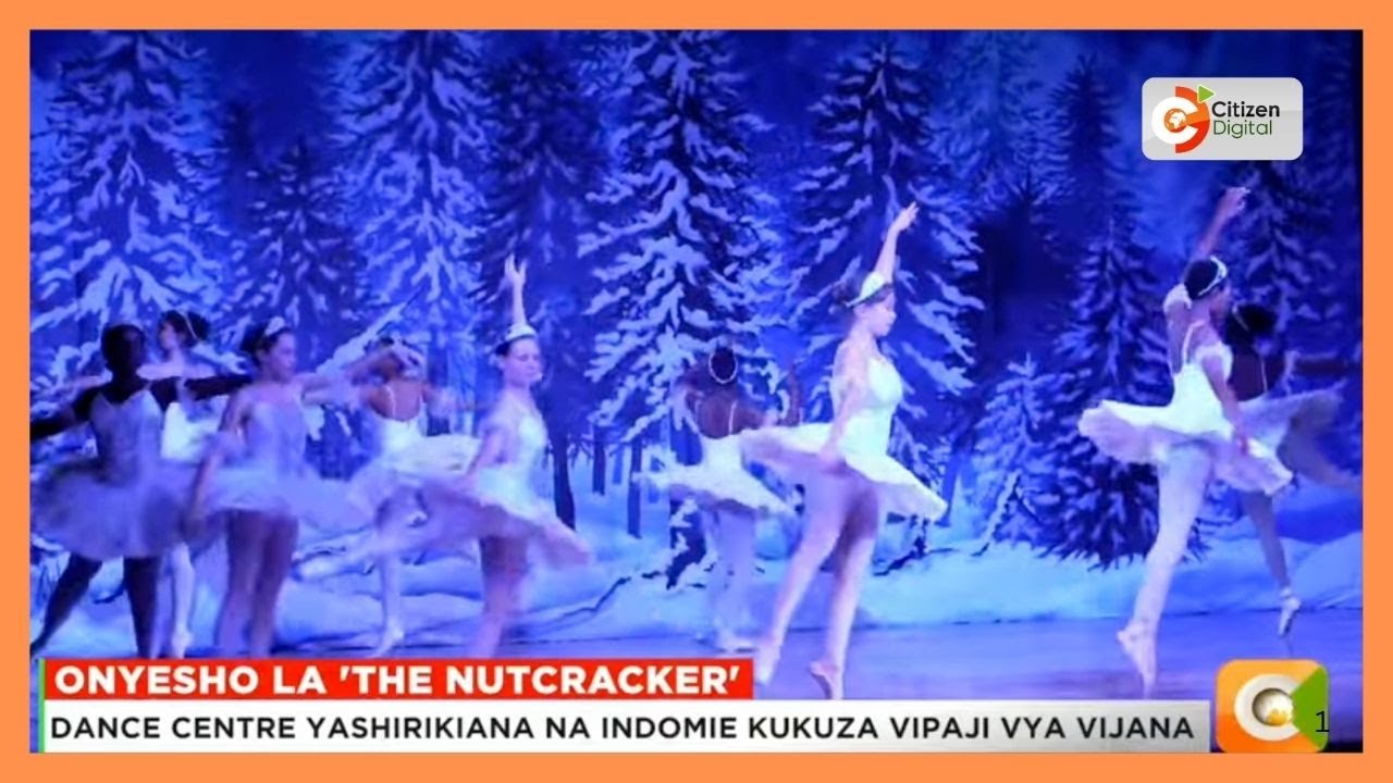Dance Center Kenya yaadhimisha miaka 10 ya 'The Nutcracker' - YouTube