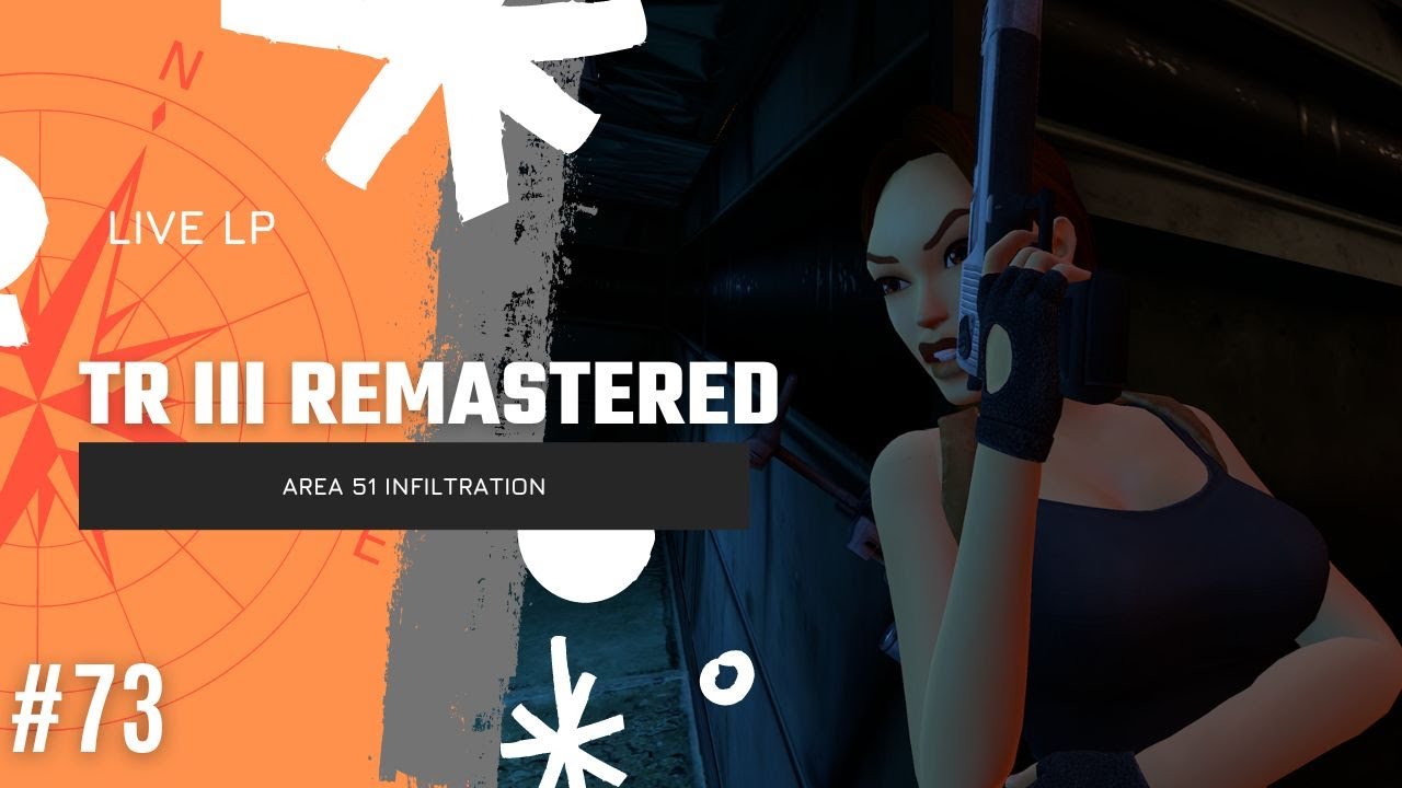 Area 51 Infiltration // Tomb Raider 3 Remastered 🏯 #73 [LIVE LP] - YouTube