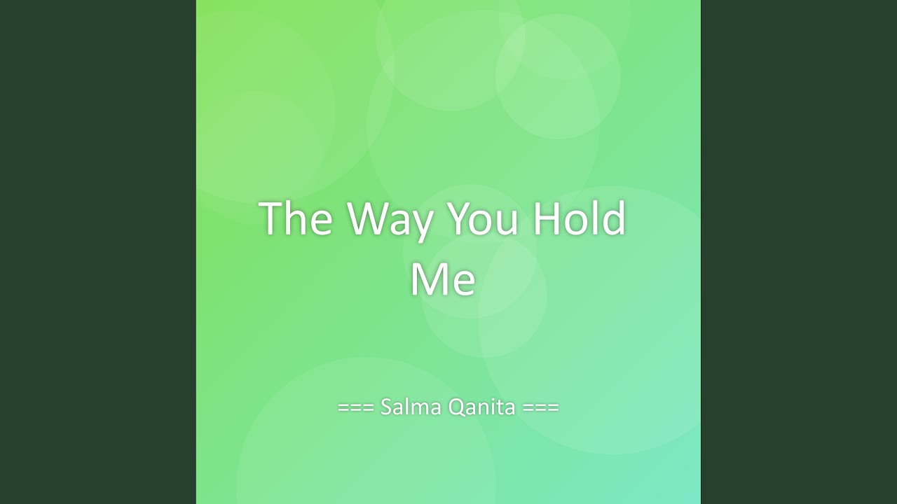 The Way You Hold Me - YouTube