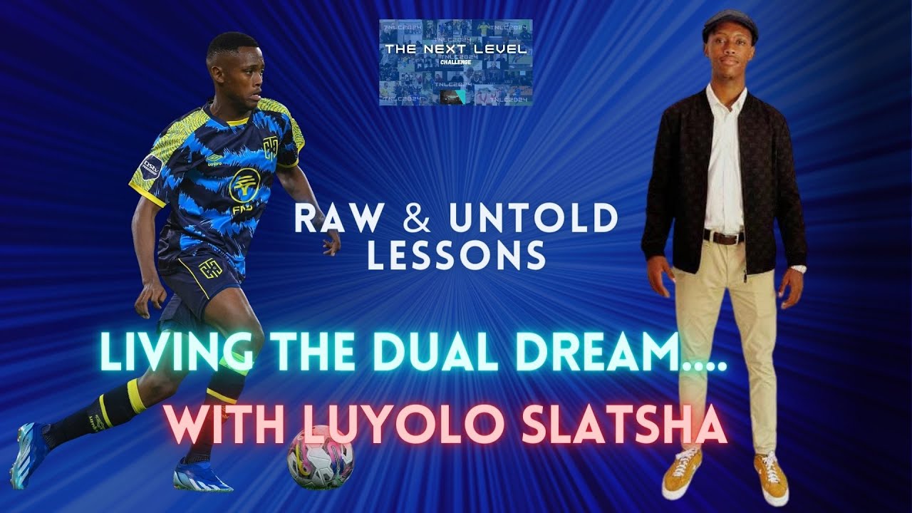 Football Raw & Untold: Living the dual dream with Luyolo Slatsha #football #career #sports - YouTube
