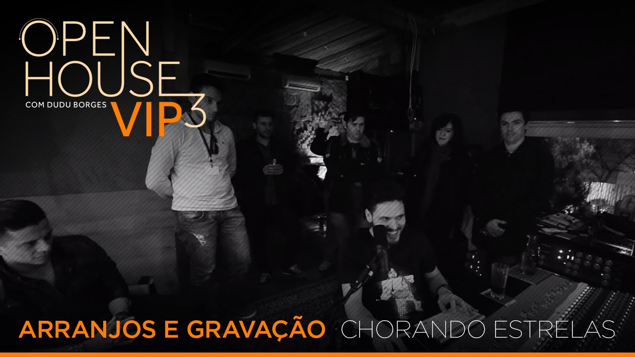 Open House Vip - Chorando Estrelas (Criação dos arranjos e gravação ...