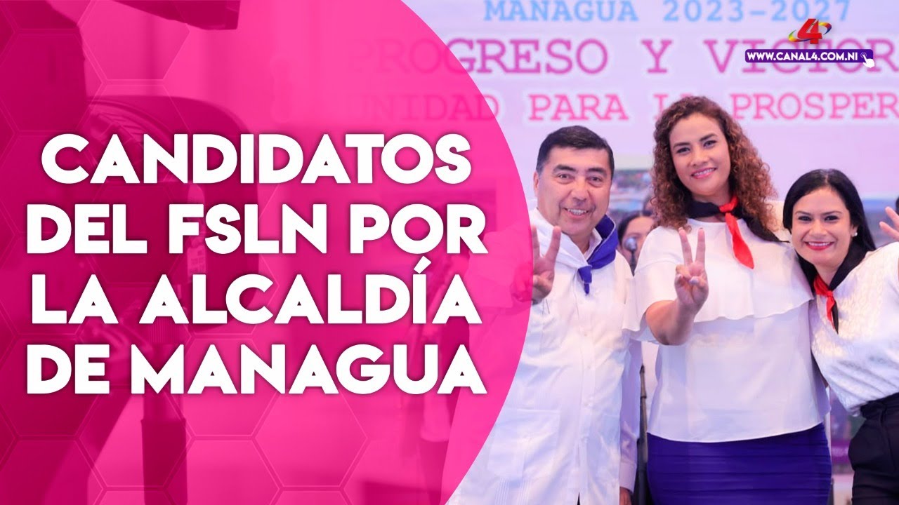 Presentan a los candidatos del FSLN por la Alcaldía de Managua - YouTube