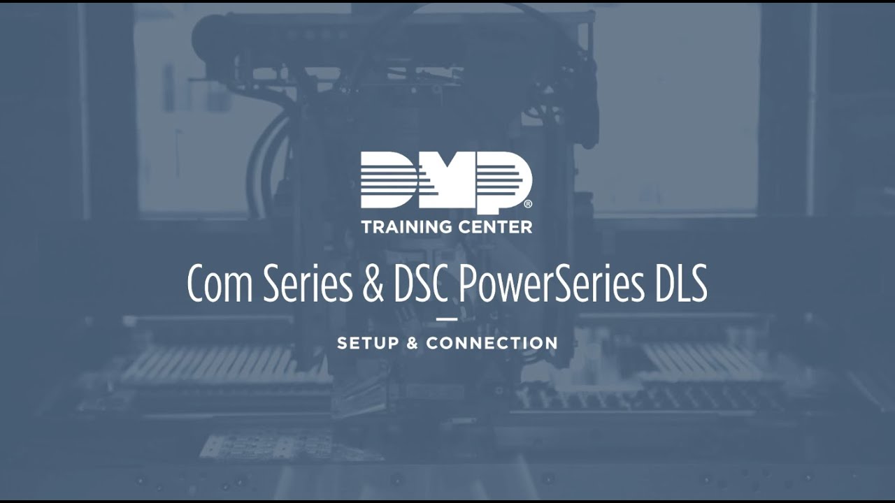 DMP Training Center: Com Series & DSC PowerSeries DLS - YouTube