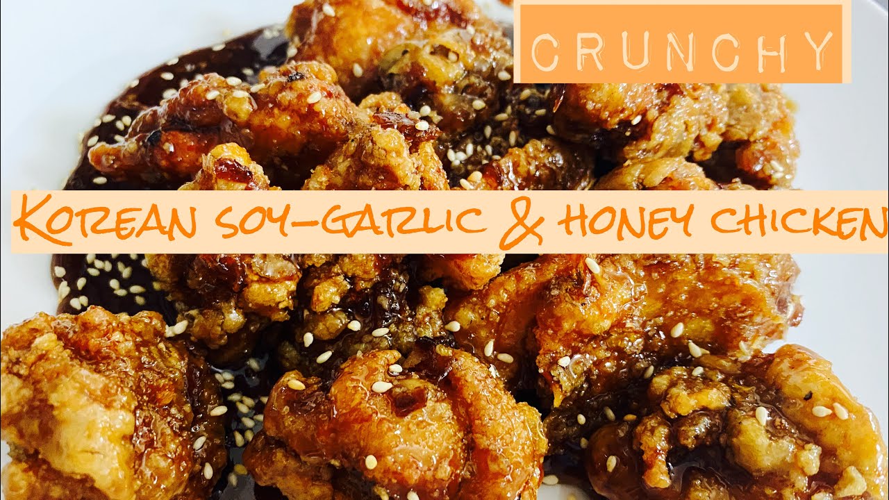 HOW TO MAKE | KOREAN SOY-GARLIC & HONEY CHICKEN | SUPER CRUNCHY ...