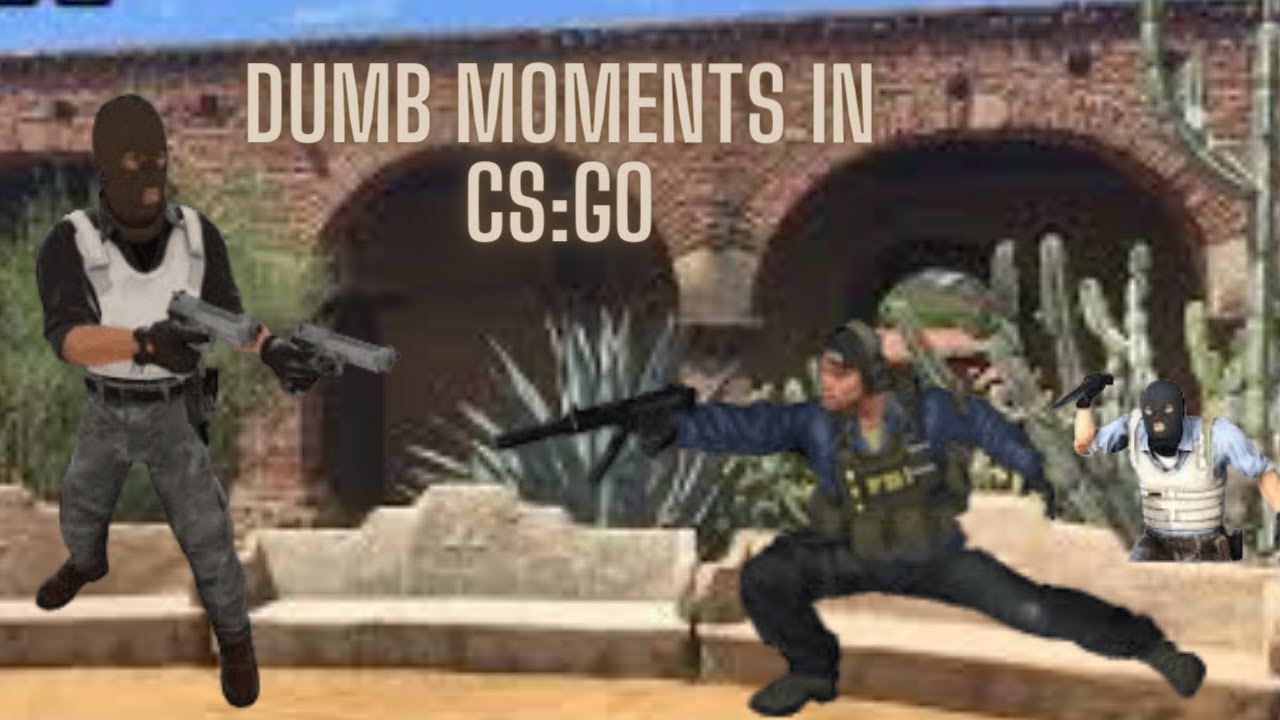 DUMB MOMENTS CS:GO - YouTube