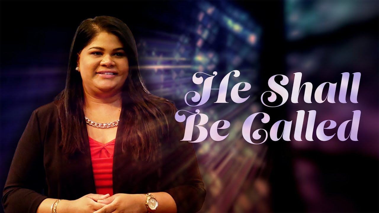 He Shall Be Called...| December 18, 2022 | Pastor Lisa Outar-O'Shea ...