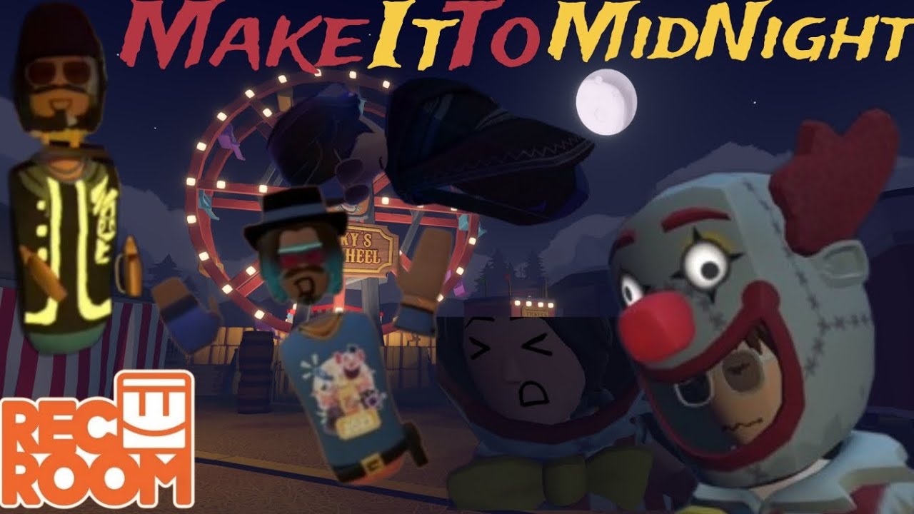Rec Room: Make It To MidNight Part 2 - YouTube