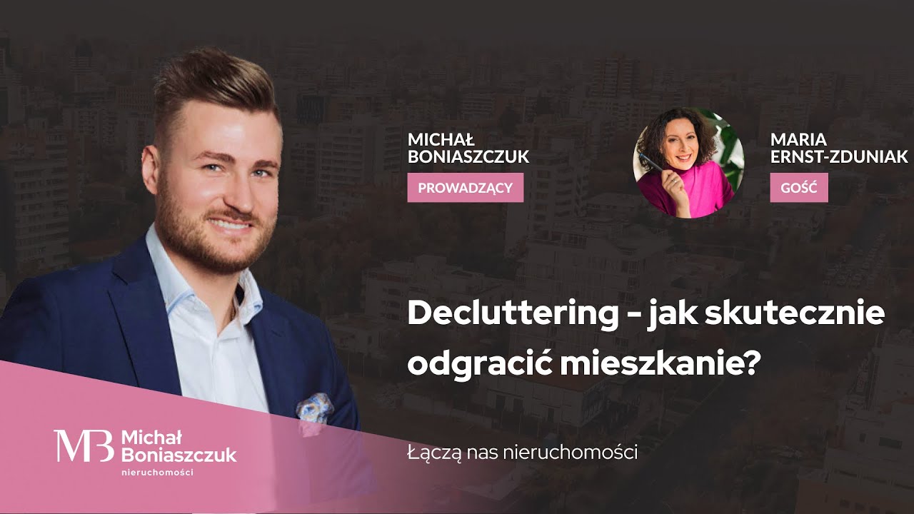 Decluttering - jak skutecznie odgracić mieszkanie? - gość Maria Ernst ...