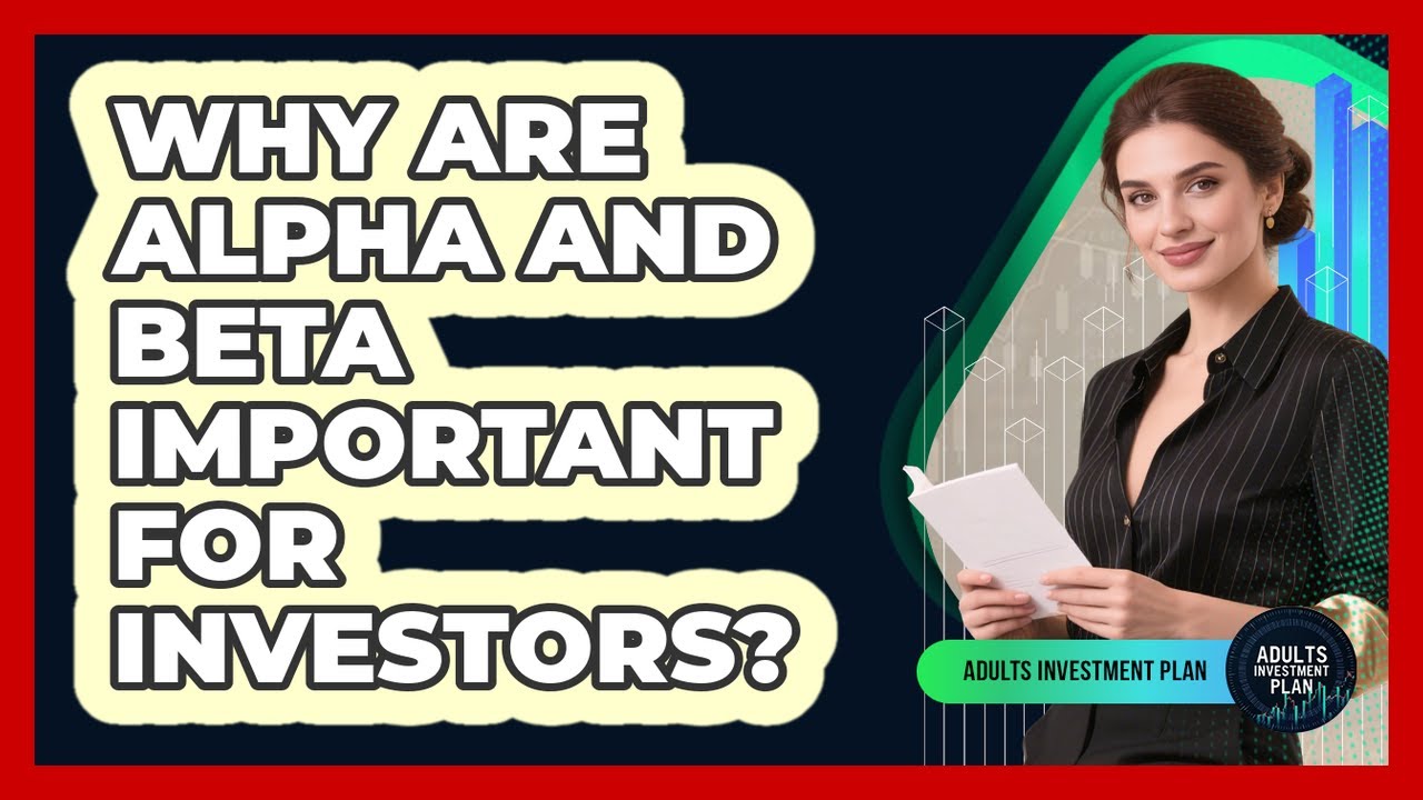 Why Are Alpha And Beta Important For Investors? - Adults Investment ...