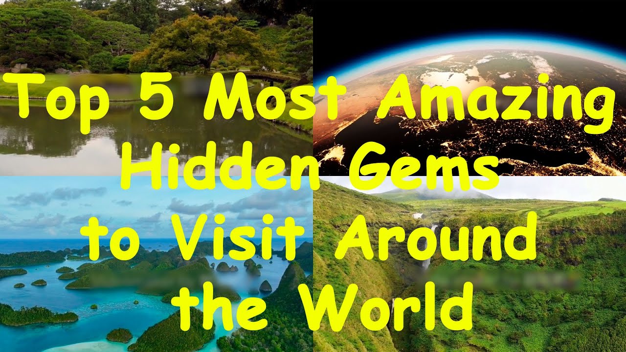 Top 5 Most Amazing Hidden Gems to Visit Around the World - YouTube