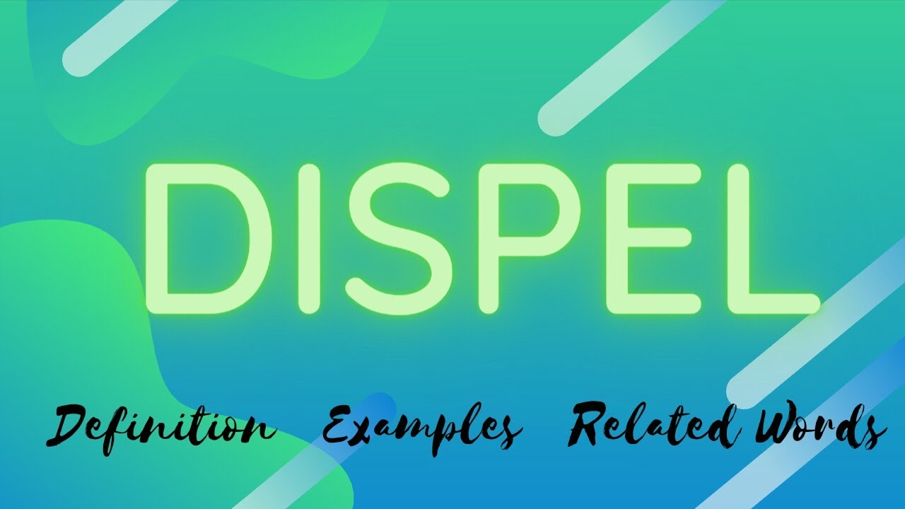 DISPEL. | Meanings + Examples + More - YouTube