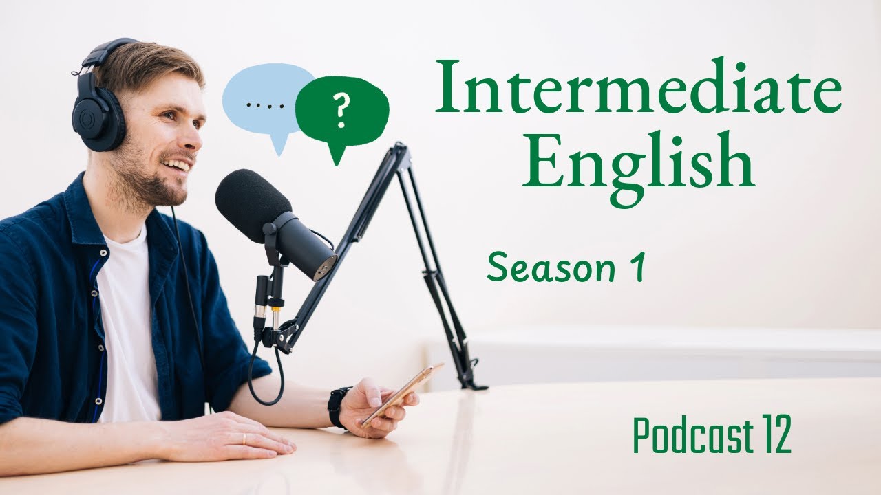 Level Up Your English Skills With This Intermediate Conversation Podcast 12 - YouTube